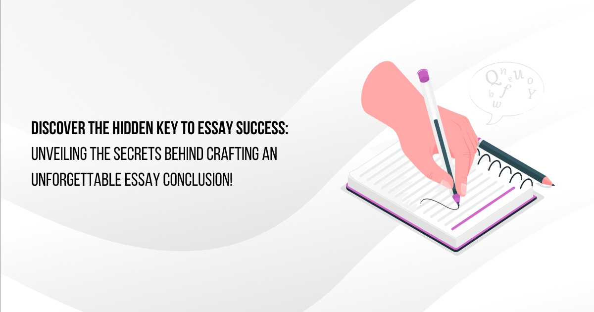 Know the Secrets to Write a Perfect Essay Conclusion - Sohago
