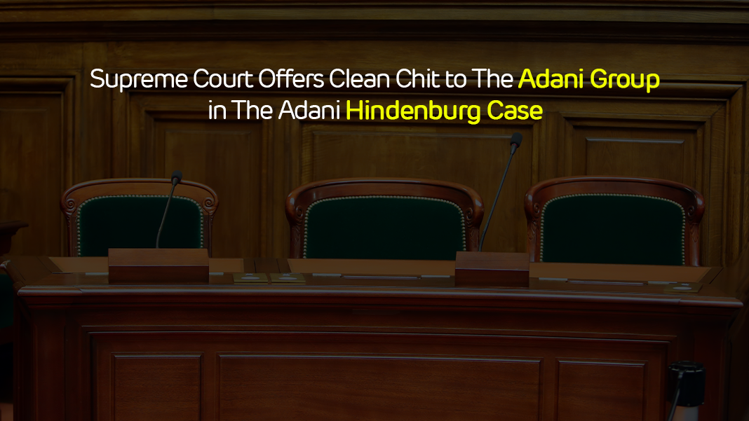 Supreme Court Offers Clean Chit to The Adani Group in The Adani